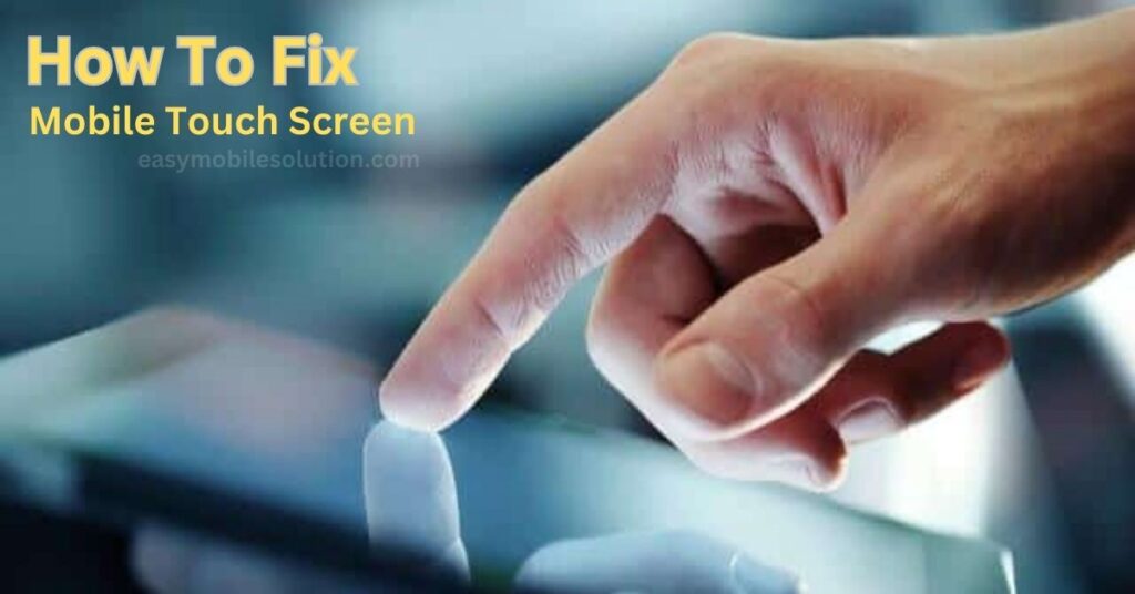 How To Fix Phone Touch Screen Not Working